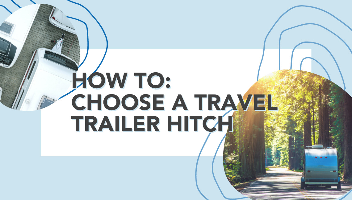 How To Choose A Travel Trailer Hitch | RVshare