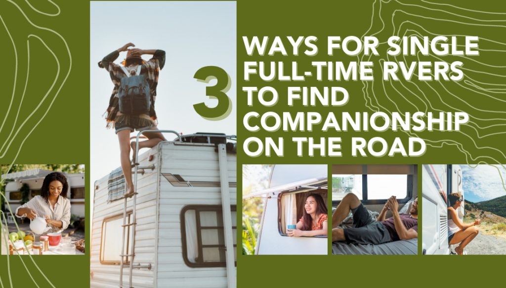 3 Ways for Single Full-Time RVers to Find Companionship On the Road ...