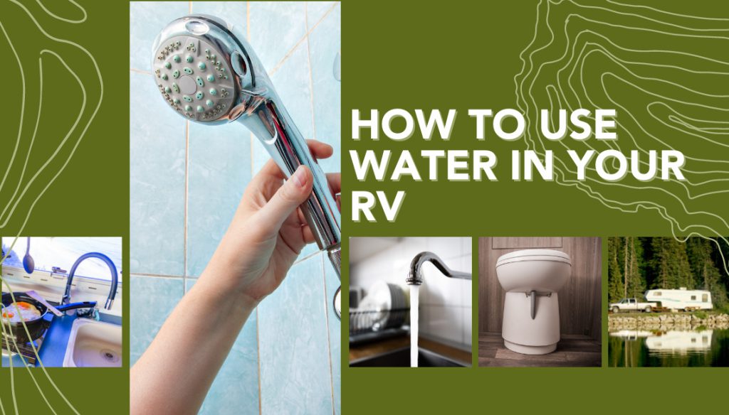 How to Use Water in Your RV - A Quick Guide to Your RV Water Tank