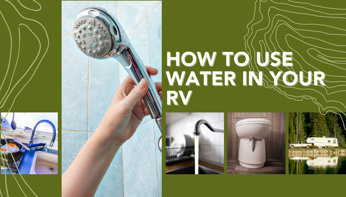 How to Use Water in Your RV - A Quick Guide to Your RV Water Tank