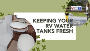 Keeping Your RV Water Tanks Fresh: 9 Tips | RVshare