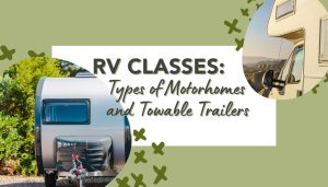 RV Classes: Types of Motorhomes and Towable Trailers | RVshare