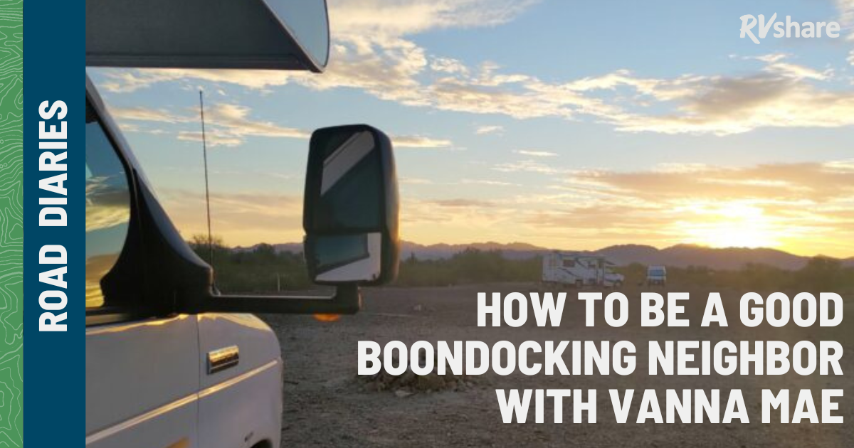 How to be a Good Boondocking Neighbor with Vanna Mae | RVshare